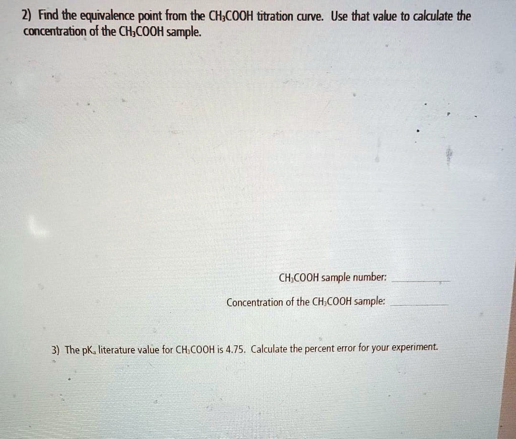 SOLVED: 2) Find the equivalence point from the CH;COOH titation curve ...