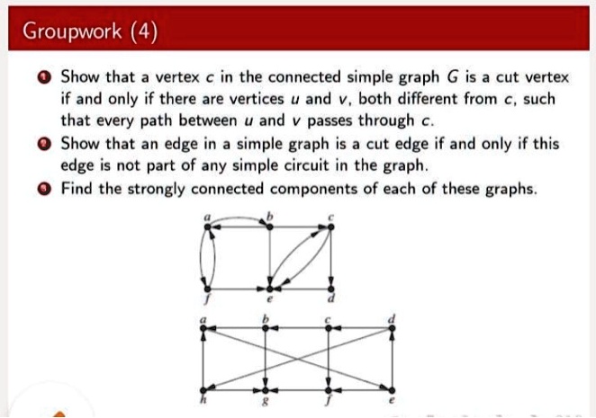 SOLVED: Groupwork (4) Show that a vertex € in the connected simple ...