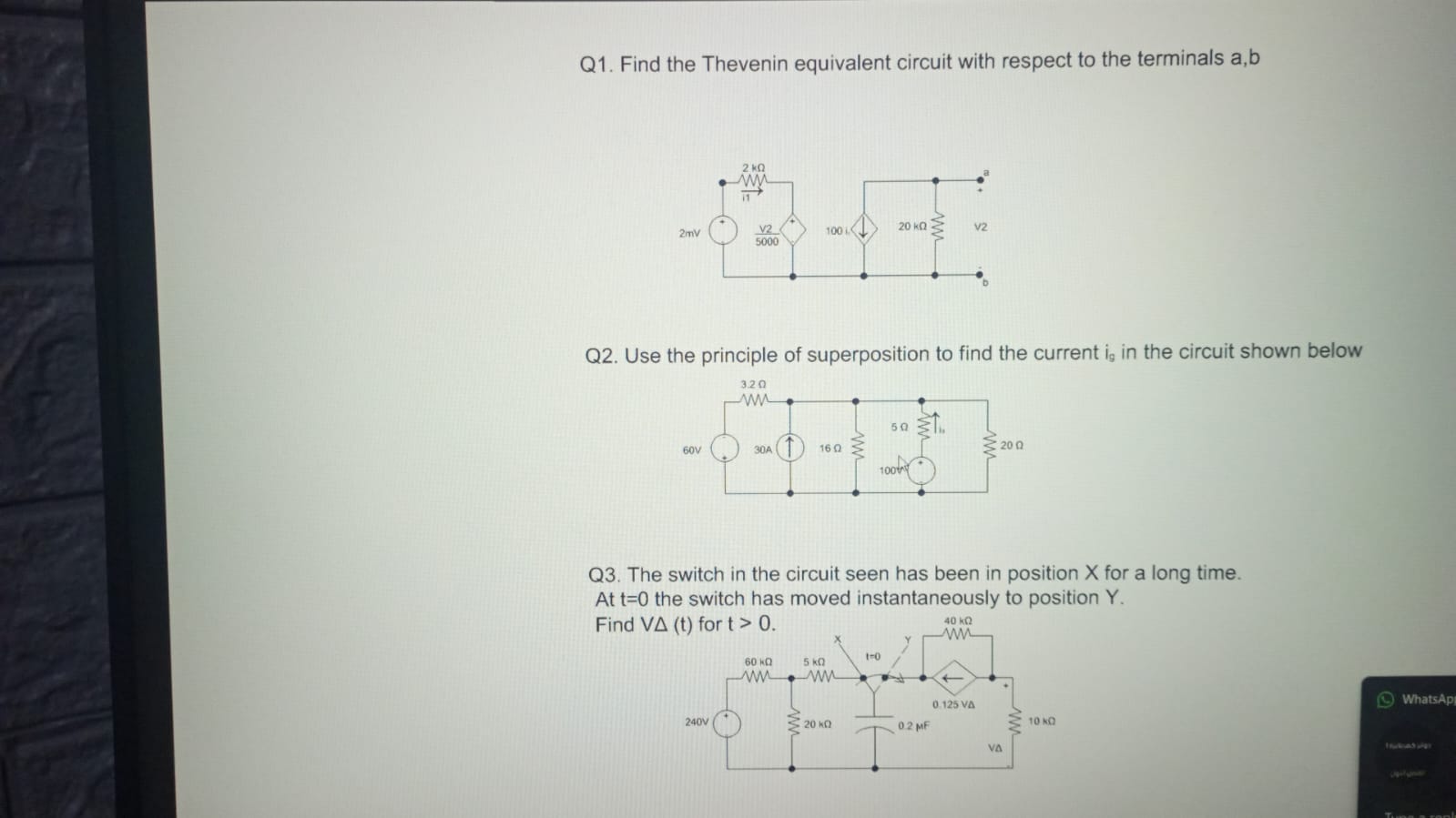 Q1. Find the Thevenin equivalent circuit with respect to the terminals a, b Q2. Use the ...