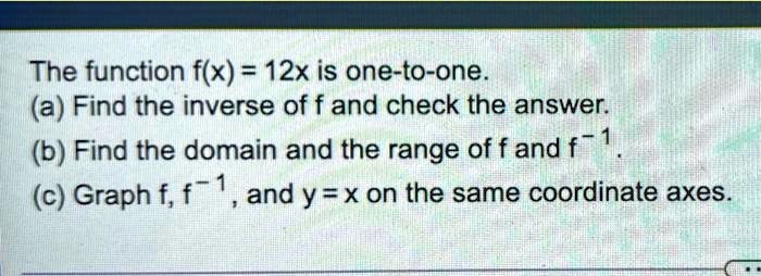 the function fx 12x is one to one a find the inverse of f and check the ...