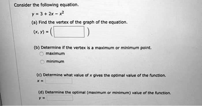 SOLVED:Consider the following equation_ Y = 3 + 2x - x2 (a) Find the ...