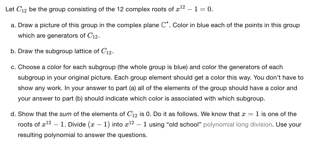 Let C12 be the group consisting of the 12 complex roots of 1l2 1 = 0 a ...
