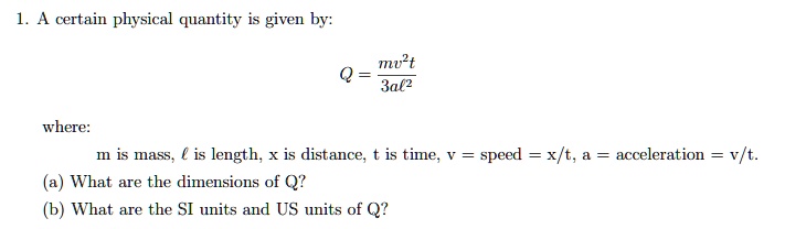 SOLVED: 1. A certain physical quantity is given by: mut 3a(2 Where: m ...