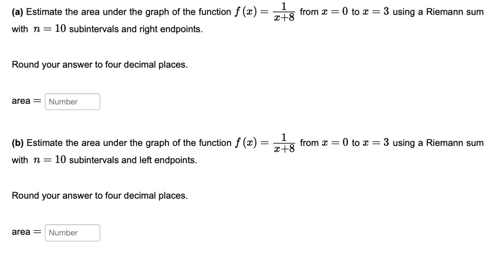 SOLVED: 1 (a) Estimate the area under the graph of the function f () = from = 0 to = 3 using a ...