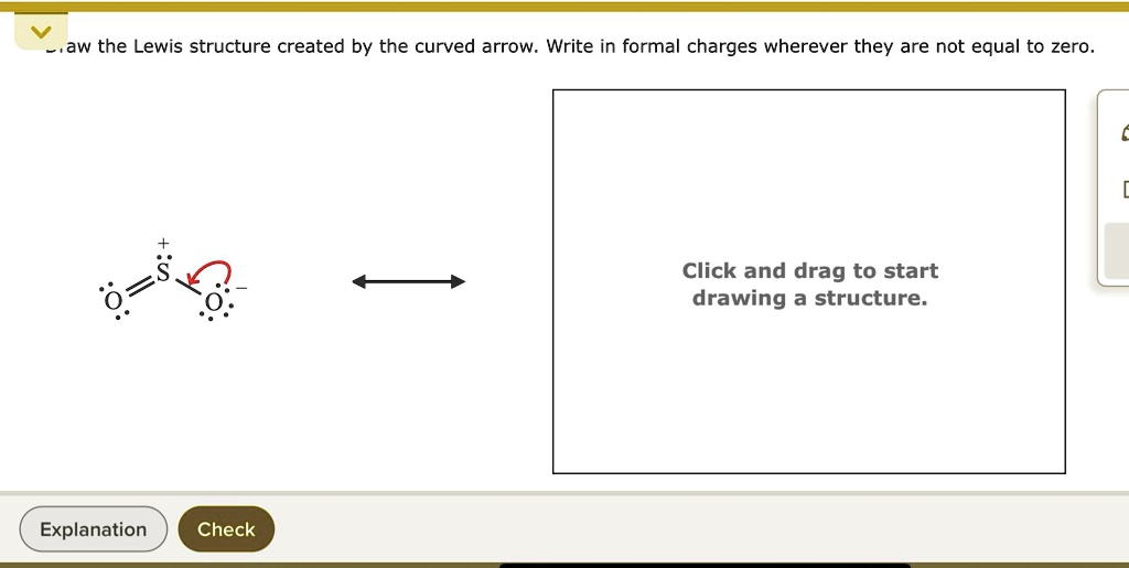 (. aw the Lewis structure created by the curved arrow. Write in formal charges wherever they are ...