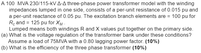 SOLVED: A 100 MVA 230/115-kV A-A three-phase power transformer model ...