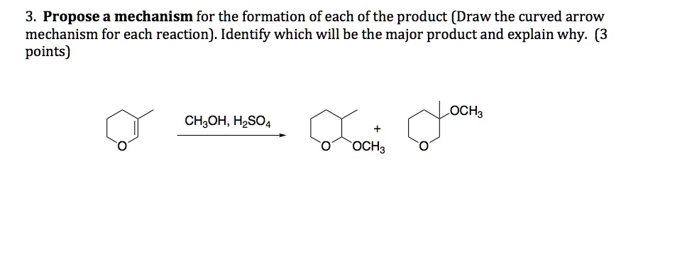 SOLVED: 3. Propose a mechanism for the formation of each of the product (Draw the curved arrow ...