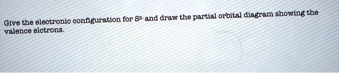 SOLVED: for 82 and draw the partial orbital diagram showing the Give ... SOLVED: for 82 and draw the partial orbital diagram showing the Give ...