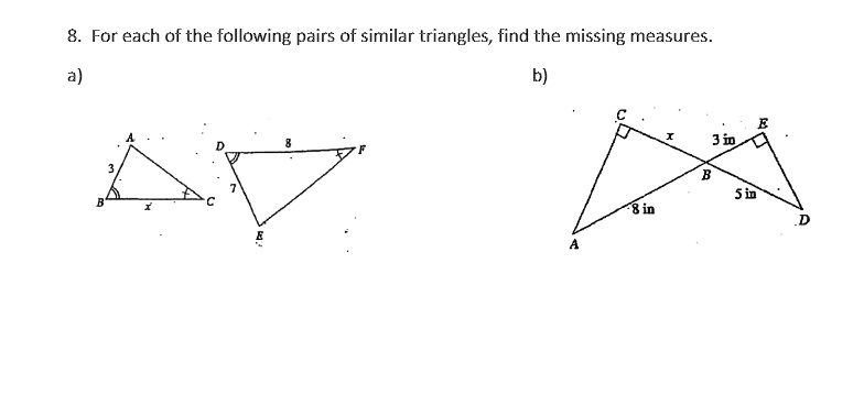 SOLVED: For each of the following pairs of similar triangles, find the missing . measures