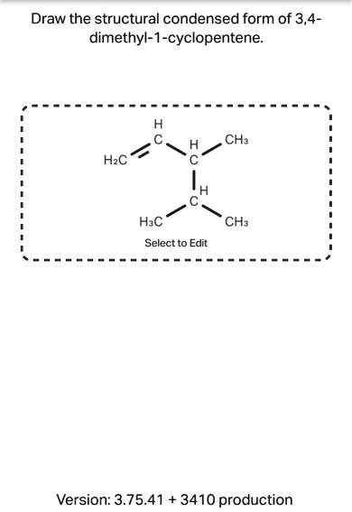 Draw the structural condensed form of 3,4-dimethyl-1-cyclopentene.