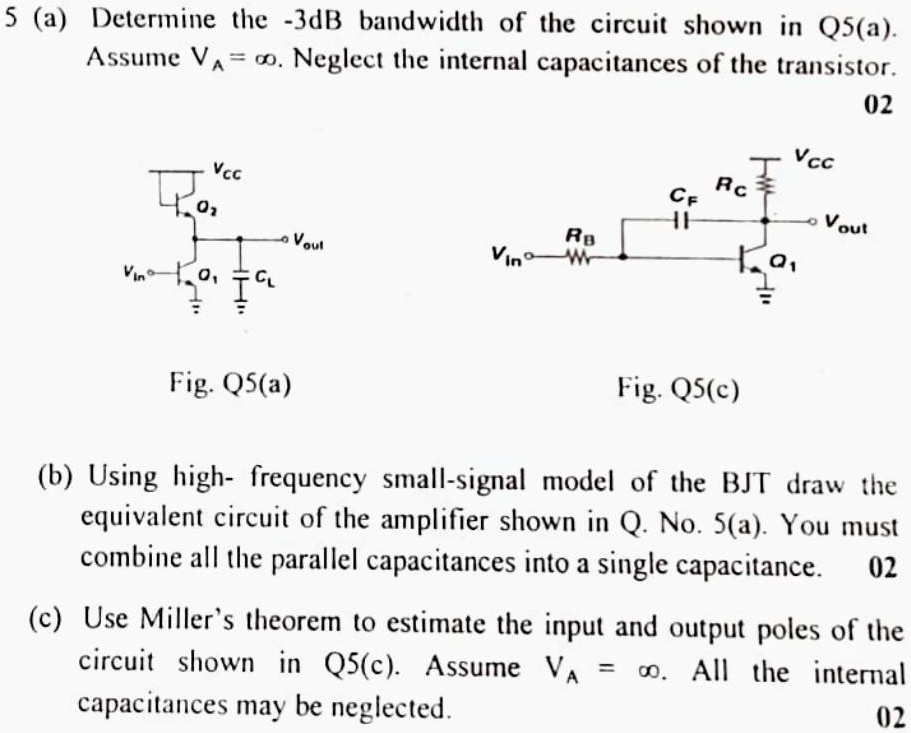 SOLVED: (a) Determine the -3dB bandwidth of the circuit shown in Q5(a). Assume VA = 0o. Neglect ...