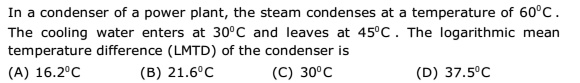 SOLVED: In a condenser of a power plant, the steam condenses at a ...