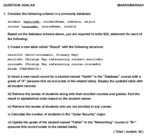 QUESTION/ SOALAN 1. Consider the following schema in a university ...
