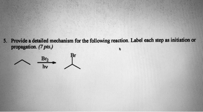 SOLVED: Provide detailed mechanism for the following reaction. Label ...