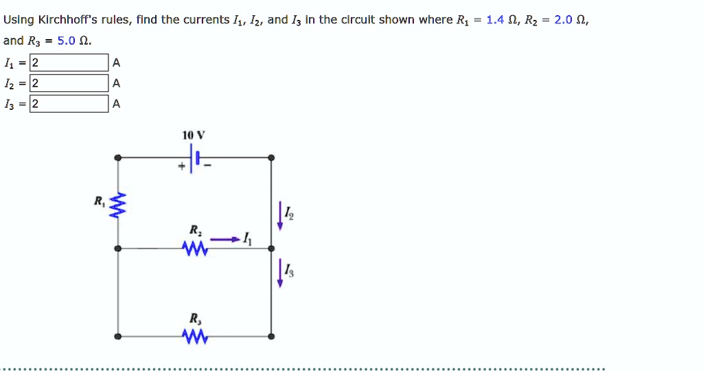 SOLVED: Using Kirchhoff's rules, find the currents I, Iz, and Iz In the circuit shown where R1 1 ...