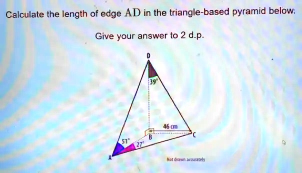 Calculate the length of edge AD in the triangle-based pyramid below. Give your answer to 2 d.p ...