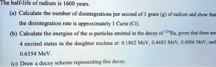 SOLVED: The half-life of radium is 1600 years. a. Calculate the number ...