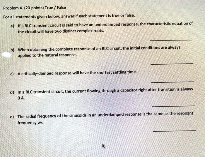 SOLVED: Problem 4. (20 points) True/False: For all statements given below, answer if each ...