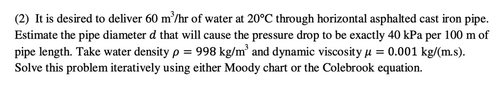 SOLVED: It is desired to deliver 60 m/hr of water at 20Â°C through a ...