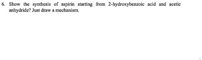 SOLVED: Show the synthesis of aspirin starting from 2-hydroxybenzoic ...