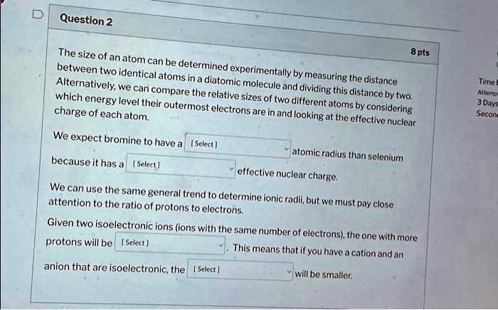 SOLVED: Question 2: The size of an atom can be determined experimentally by measuring the ...