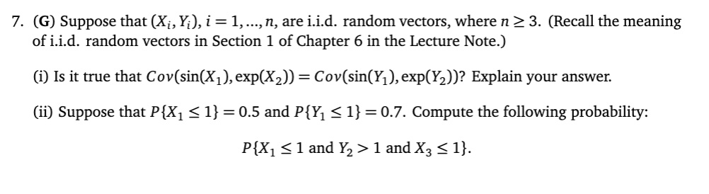 7. (G) Suppose that (Xi, Yi), i = 1, ..., n, are i.i.d. random vectors, where n ? 3. (Recall the ...