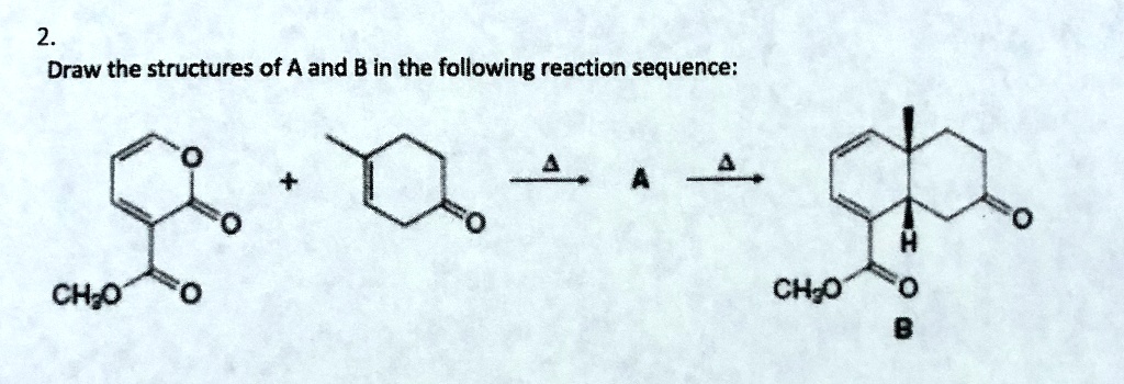 [GET ANSWER] 2 draw the structures of a and b in the following reaction sequence 4 cha chp 8 67124