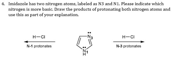 SOLVED: Imidazole has two nitrogen atoms, labeled as N3 and N1. Please ...