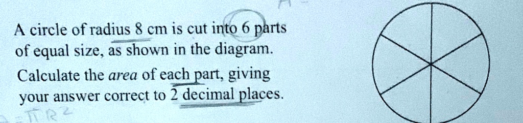 A circle of radius 8 cm is cut into 6 parts of equal size, as shown in ...