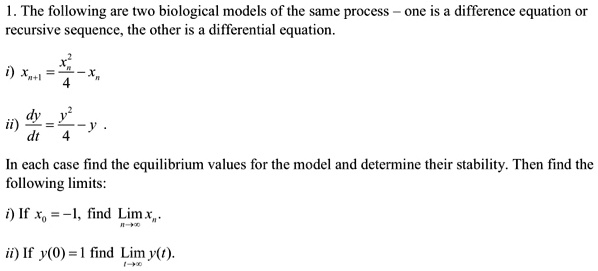 SOLVED: The following are two biological models of the same process one IS difference equation ...