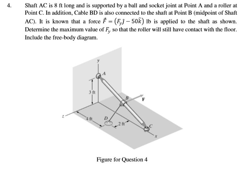 SOLVED: 4. Shaft AC is 8 ft long and is supported by a ball and socket ...