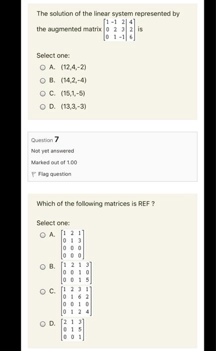 the solution of the linear system represented by the augmented matrix select one 124 21 b 142 4 ...