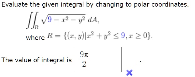 SOLVED: Evaluate the given integral by changing to polar coordinates ...