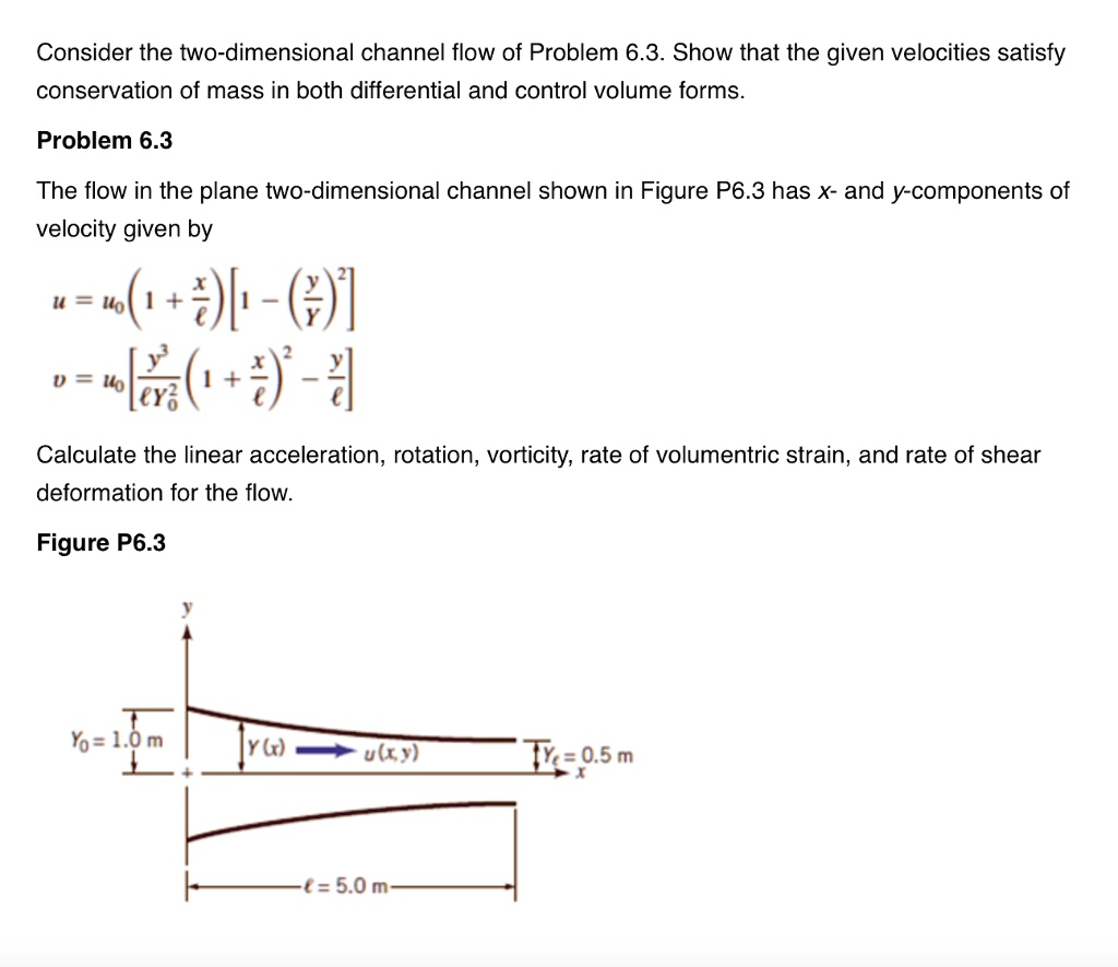 Consider the two-dimensional channel flow of Problem 6.3. Show that the ... Consider the two-dimensional channel flow of Problem 6.3. Show that the ...
