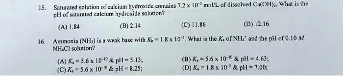 SOLVED: Saturated solution of calcium hydroxide contains 7.2 10 * moliL ...