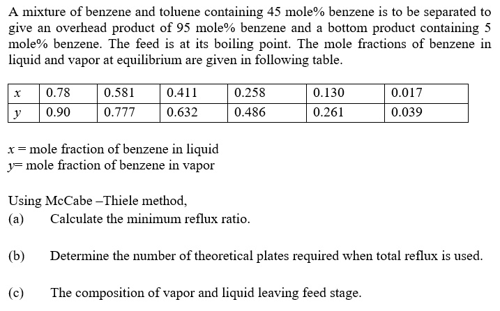 A mixture of benzene and toluene containing 45 mole% benzene is to be ...