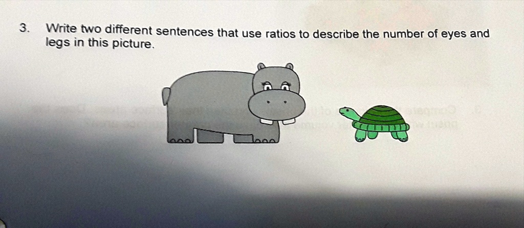 SOLVED: 'Write two different sentences that use ratios to describe the ...