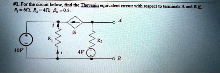 SOLVED: For the circuit below, find the Thevenin equivalent circuit ...