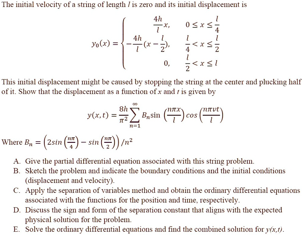 SOLVED: The initial velocity of a string of length / is zero and its initial displacement is 4h ...