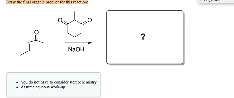 SOLVED: Draw the final organic product for this reaction: NaOH You do ...