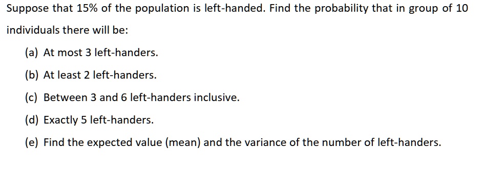 suppose that 15 of the population is left handed find the probability ...