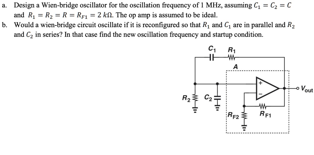 SOLVED: Design a Wien-bridge oscillator for the oscillation frequency of 1 MHz, assuming C1 = C2 ...