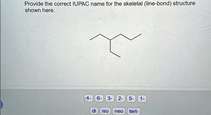 SOLVED: Please help. Provide the correct IUPAC name for the skeletal (line-bond) structure shown ...