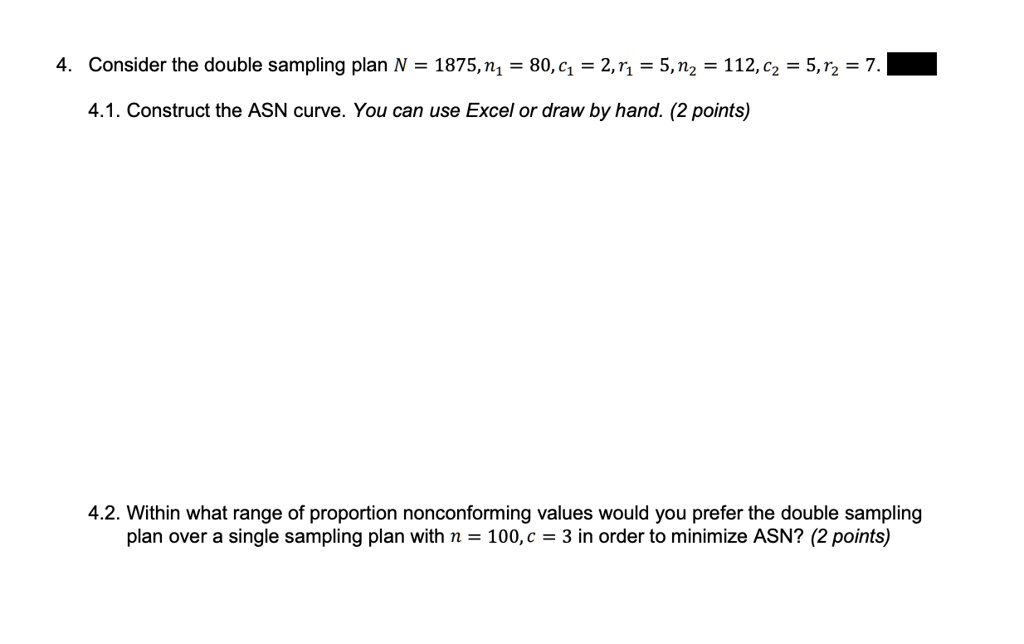 4. Consider the double sampling plan N = 1875, n1 = 80, c1 = 2, r1 = 5, n2 = 112, c2 = 5, r2 = 7 ...