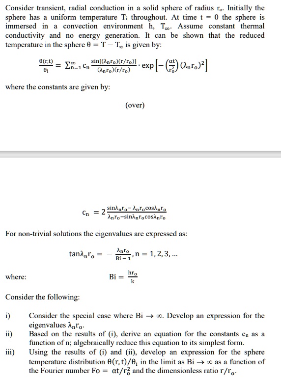 consider transient radial conduction in a solid sphere of radius ro initially the sphere has a ...