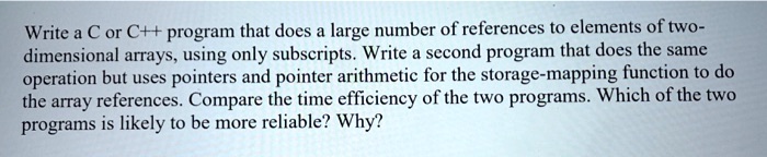 SOLVED: Write a C or C++ program that makes a large number of references to elements of two ...