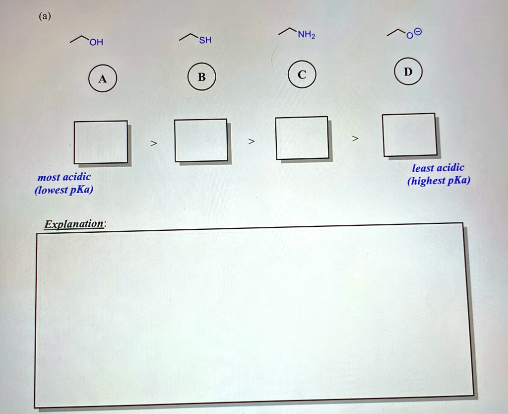 (a) NH2 OH SH 100 A B C D most acidic (lowest pKa) Explanation ...