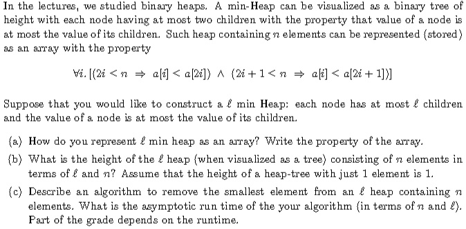 SOLVED: In the lectures, we studied binary heaps. A min-Heap can be visualized as a binary tree ...
