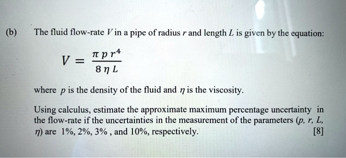 SOLVED: (6) The fluid flow-rate V in a pipe of radius and length L is given by the equation ...