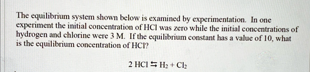 The equilibrium system shown below is examined by experimentation. In ...